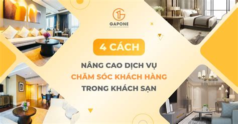4 Cách Để Nâng Cao Dịch Vụ Chăm Sóc Khách Hàng Trong Khách Sạn GapOne