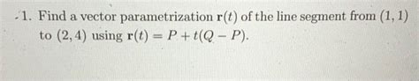 solved 1 find a vector parametrization r t of the line