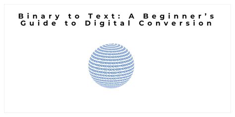 Binary To Text A Beginners Guide To Digital Conversion Our Code World