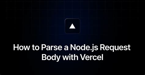 how to parse a node js request body with vercel