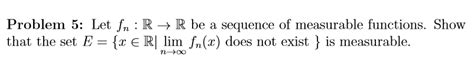solved problem 5 let fn r → r be a sequence of measurable