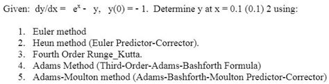 solved given dy dx e x y 0 1 determine y at x 0 1 using euler method heun method