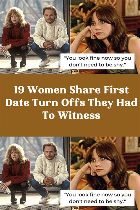 19 Women Share First Date Turn Offs They Had To Witness Artofit