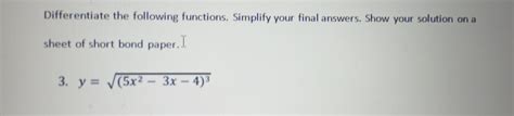 solved differentiate the following functions simplify your final answers show your solution