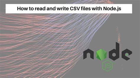 how to read and write csv files with node js r learnjavascript