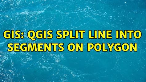 GIS QGIS Split Line Into Segments On Polygon YouTube