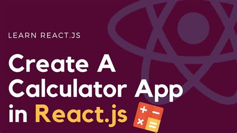 learn react js write a calculator app youtube