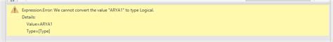 what does expression error we cannot convert the value to type logical mean on power query