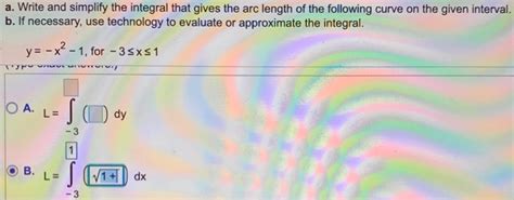 solved a write and simplify the integral that gives the arc