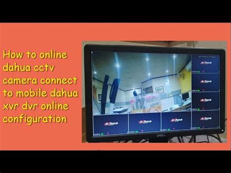 How To Online Dahua Cctv Camera Connect To Mobile Dahua Dvr Online