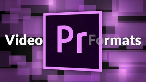 Premiere Pro Supported Video Formats Import Your Video Without Error