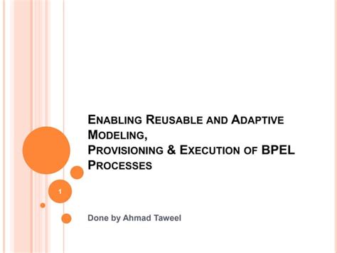 enabling reusable and adaptive modeling provisioning and execution of bpel processes ppt