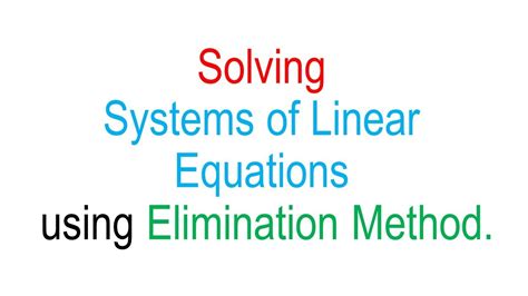elimination method v2 solving systems of linear equations youtube