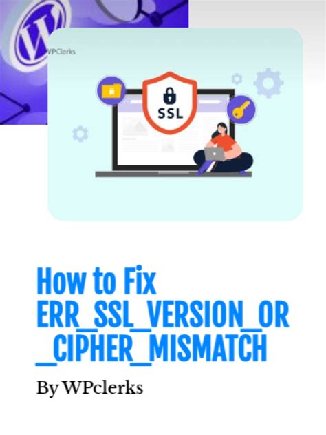 How To Fix ERR SSL VERSION OR CIPHER MISMATCH WPclerks