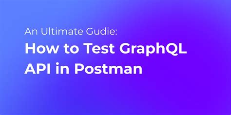 How To Test Graphql Api In Postman