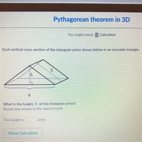 each vertical cross section of the triangular prism shown below is an isosceles triangle 8 what