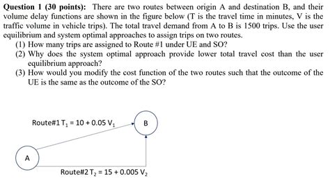 Solved Question 1 30 Points There Are Two Routes Betw