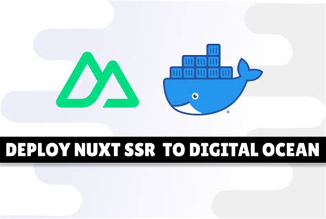 how to deploy nuxt ssr to digitalocean using docker compose and nginx manascode