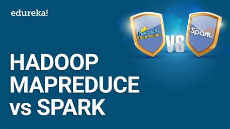 hadoop mapreduce vs spark hadoop tutorial for beginners hadoop and spark tutorial edureka