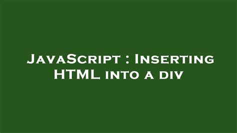 JavaScript Inserting HTML Into A Div YouTube