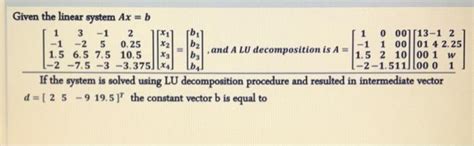 solved given the linear system ax b 1 3 1 2 1 0001[13 1 2