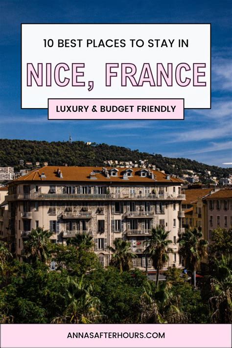 10 Best Places To Stay In Nice France From Budget Friendly To Luxury