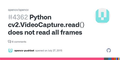 Python Cv2 VideoCapture Read Does Not Read All Frames Issue 4362