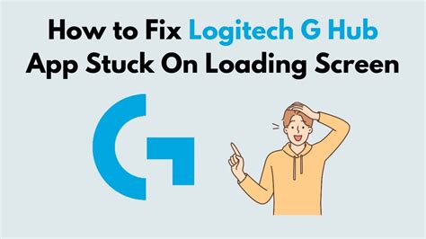 How To Fix Logitech G Hub App Stuck On Loading Screen YouTube