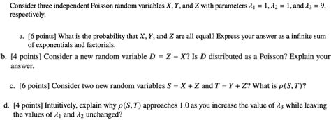solved consider three independent poisson random variables