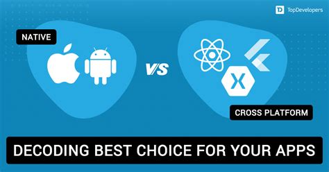 Native Vs Cross Platform Mobile App Development Which Is Best In