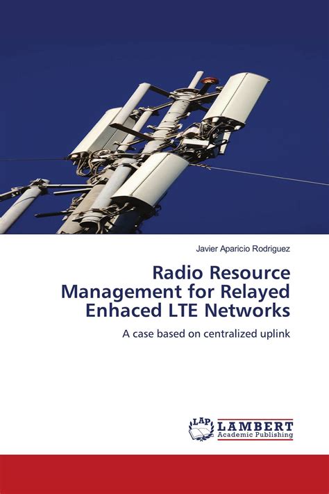 radio resource management for relayed enhaced lte networks 978 3 8443 9308 8 9783844393088
