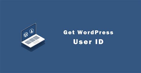 10 Ways To Get User ID In WordPress YourBlogCoach