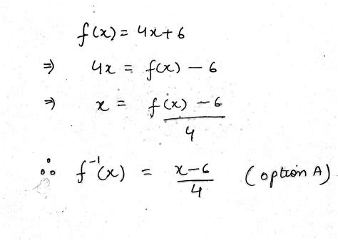 [solved] the function f is one to one find its inverse f x 4x 6 oa f course hero