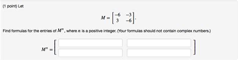 solved 1 point let m [] find formulas for the entries of