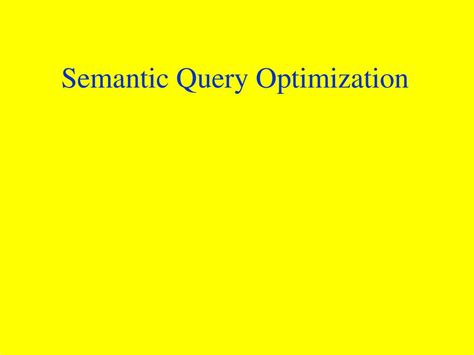 semantic query optimization ppt download