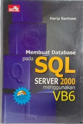 Membuat Aplikasi Database SQL Server Dengan Visual Basic 60 Studi Kasus