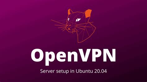 How To Set Up An OpenVPN Server On Ubuntu 20 04