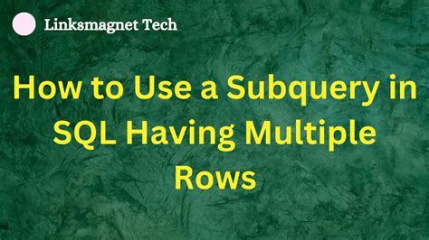 How To Use A Subquery In SQL Having Multiple Rows