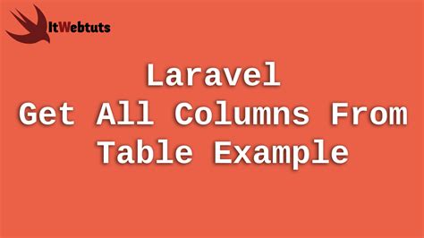 Laravel Get All Columns From Table Example ItWebtuts