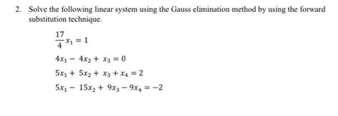 solved 2 solve the following linear system using the gauss