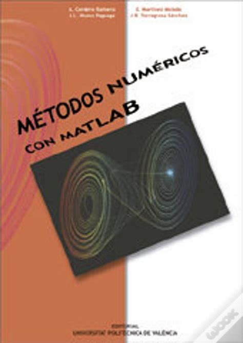 metodos numericos con matlab de juan r torregrosa sánchez livro wook