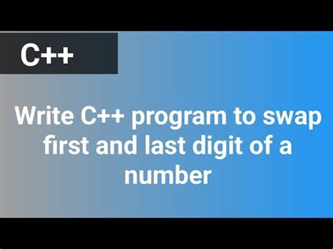 Write C Program To Swap First And Last Digit Of A Number