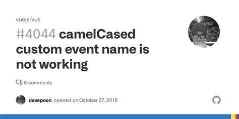 CamelCased Custom Event Name Is Not Working Issue 4044 Vuejs Vue