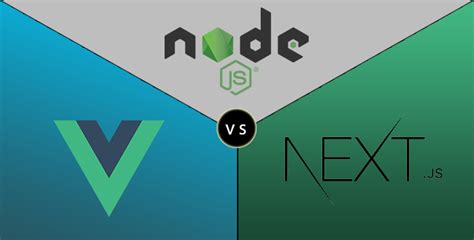 vue js vs node js vs next js choosing the right one wdi blog