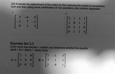 solved 99 evaluate the determinant of the matrix by first reducing the matrix to row echelon