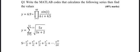 solved q1 write the matlab codes that calculates the