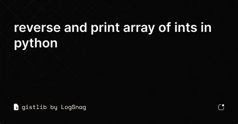 gistlib reverse and print array of ints in python