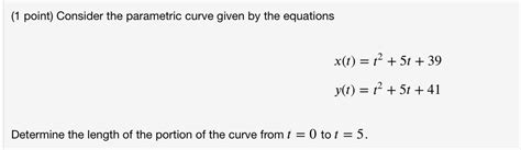 solved 1 point consider the parametric curve given by the