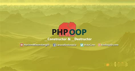 belajar php oop 5 membuat konstruktor and destruktor metode constructor and destructor class php