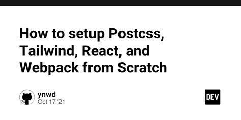 How To Setup Postcss Tailwind React And Webpack From Scratch DEV